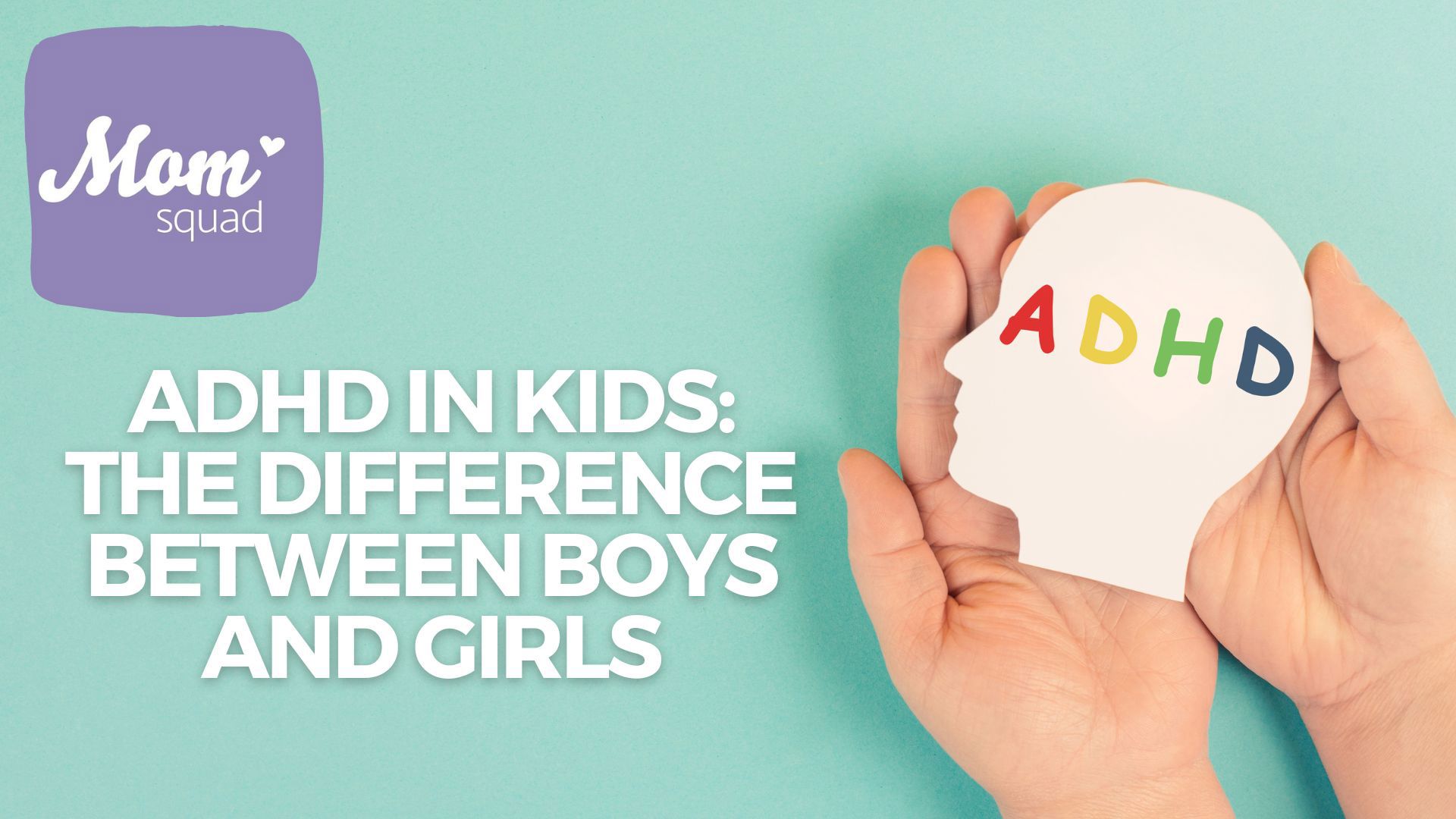 Mom Squad | ADHD: The difference between boys and girls ...