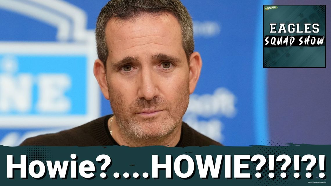 EAGLES SQUAD SHOW: Waiting on Howie Roseman to do HOWIE THINGS, it's ...
