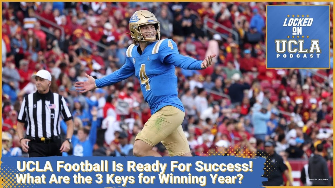 UCLA Football WILL BE SUCCESSFUL IN 2024! What Are the Keys To Success ...