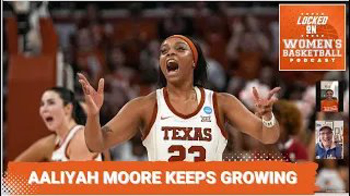 Texas star Aaliyah Moore keeps growing, on and off the court | Women's Basketball Podcast ...