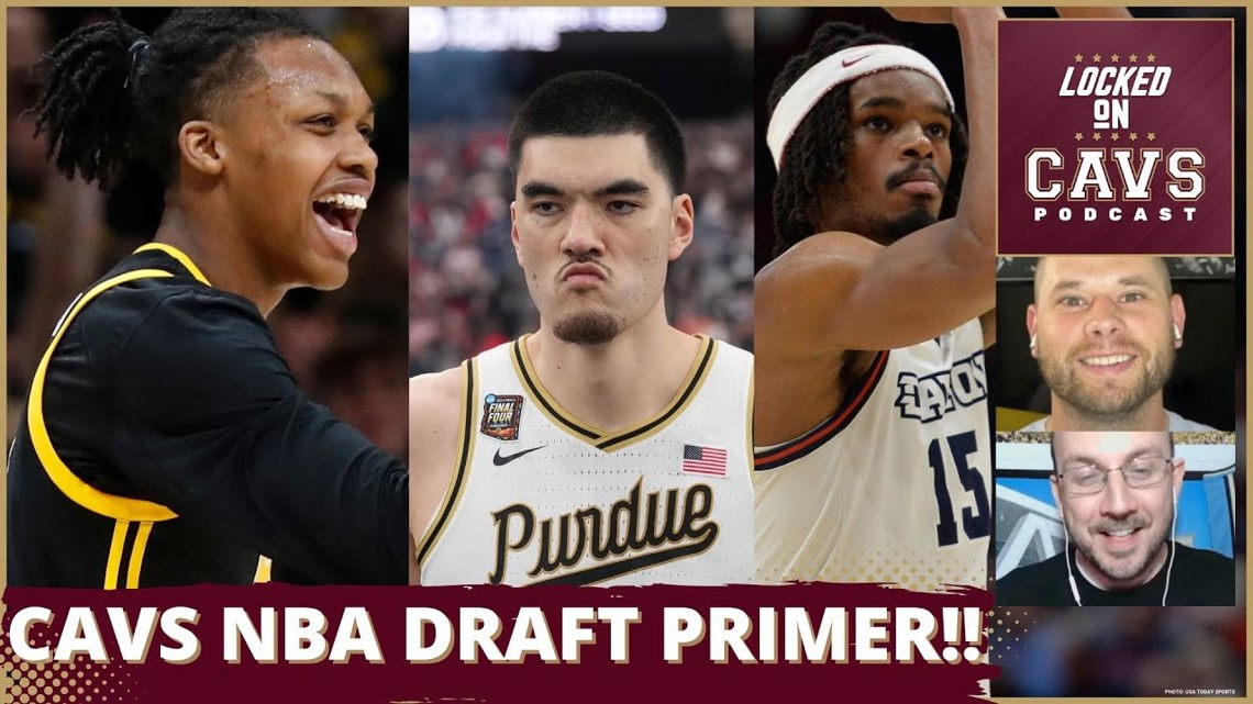 Who will the CAVS take in the draft? | NBA DRAFT PRIMER with Brad ...